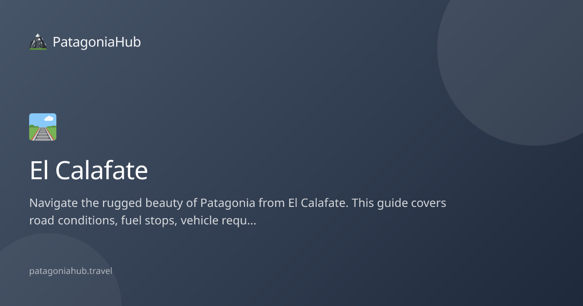 Road Conditions in El Calafate (2026) — Driving Guide & Fuel Stations ...